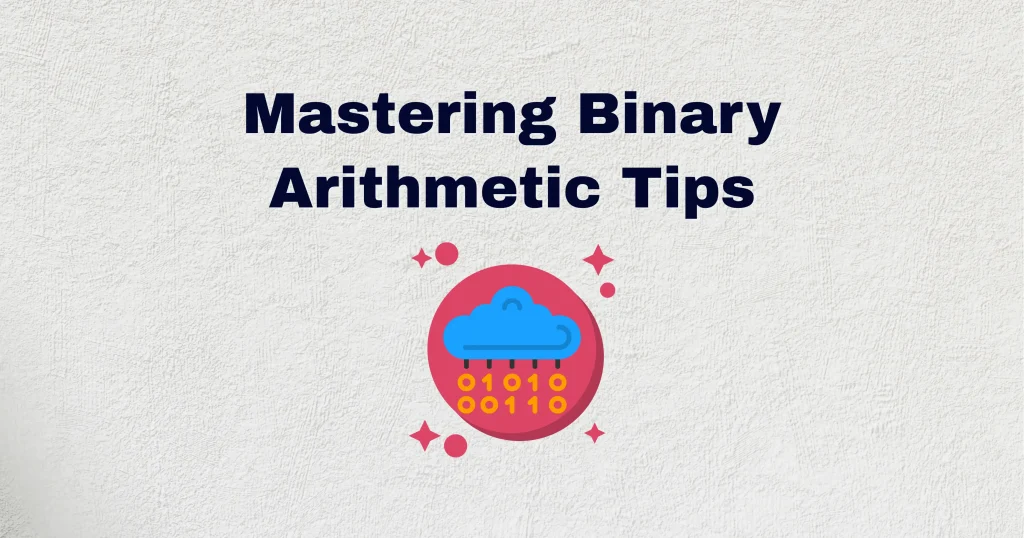 Master Binary Arithmetic: Quick Tips for Fast Calculation